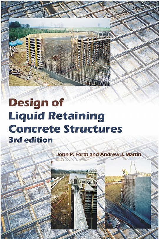 Design of Liquid Retaining Concrete Structures: Dr John P. Forth and ... Design of Liquid Retaining Concrete Structures: Dr John P. Forth and ...